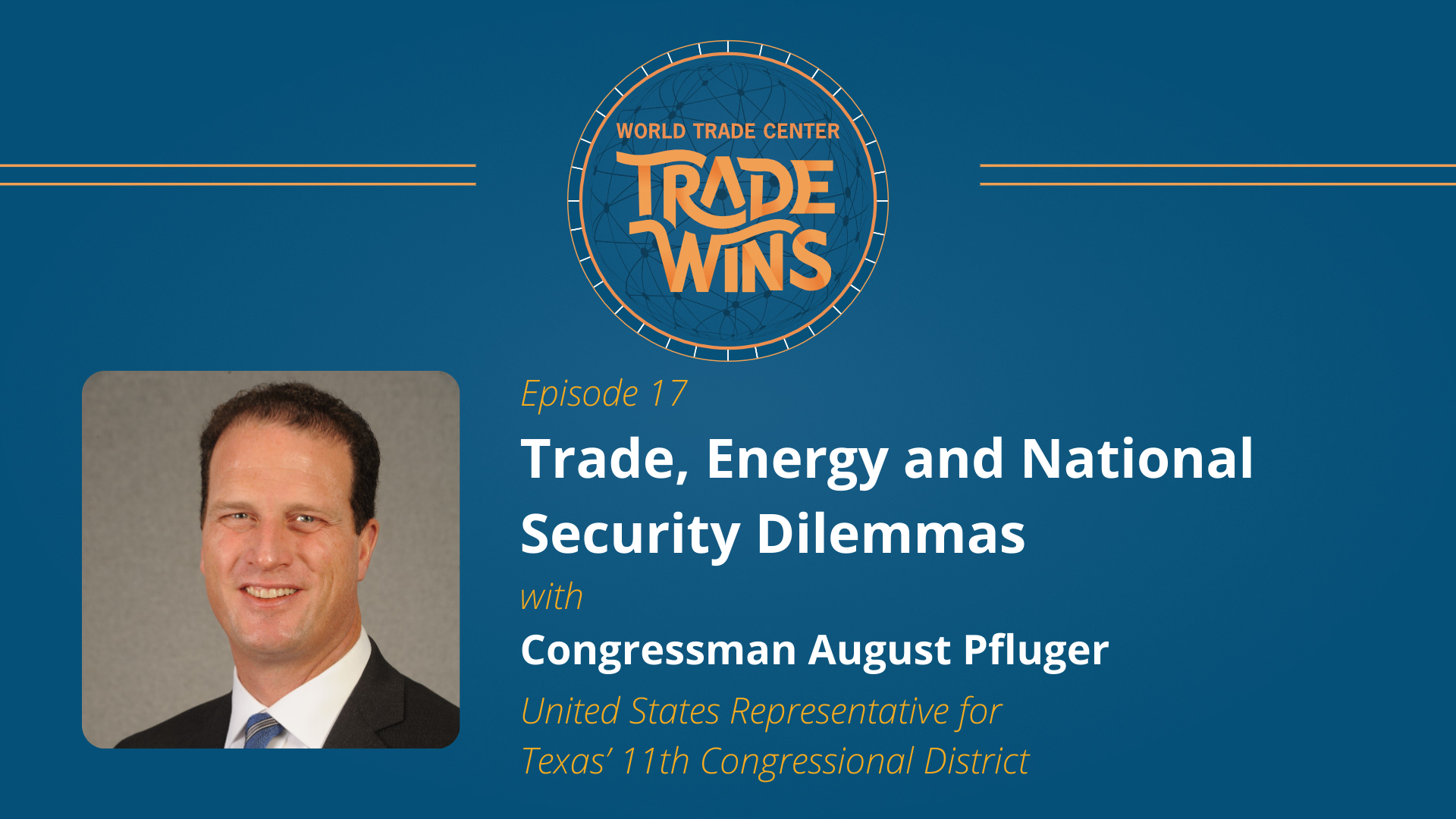 17: Trade, Energy and National Security Dilemmas with Congressman ...
